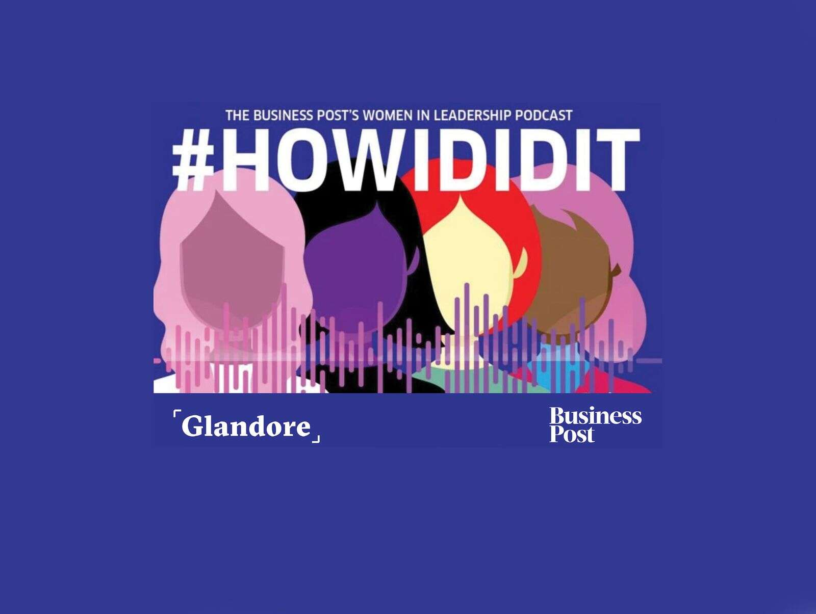 Podcast: the Linda Cullen and Sarah Durcan interview on HowIDidIt, with ...