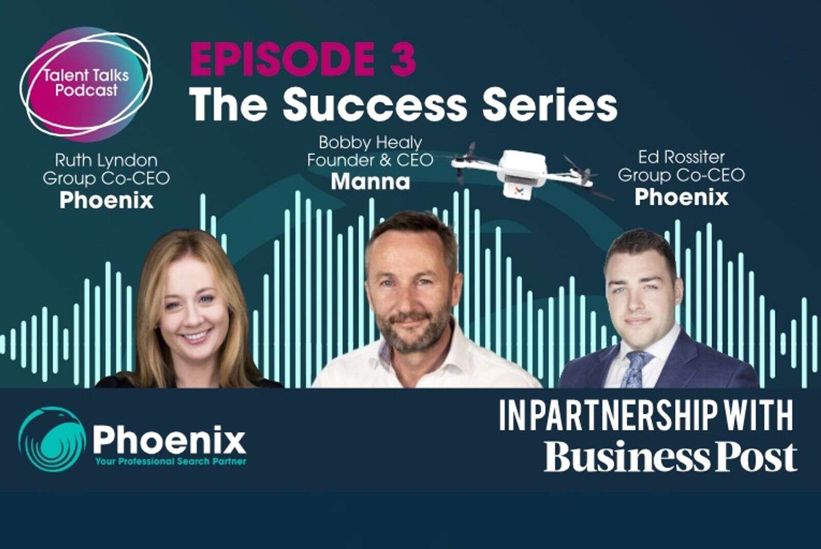 Phoenix Talent Talks: Episode 3: The Success Series | Business Post